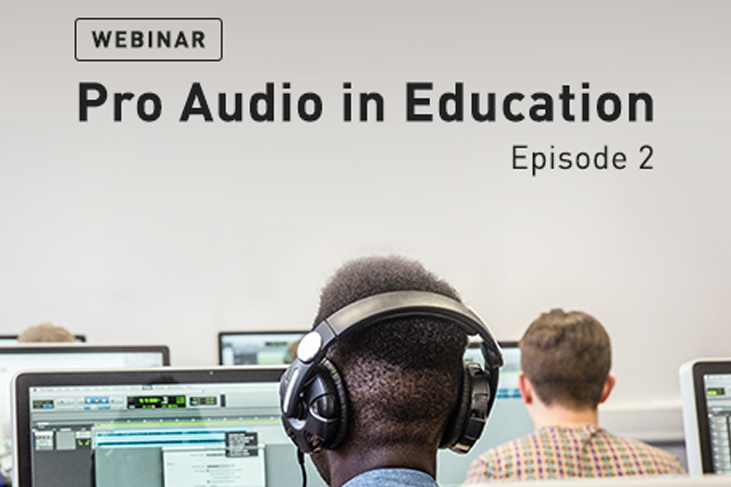 Focusrite Group In Education Webinar – Episode 2 – Erikson Audio