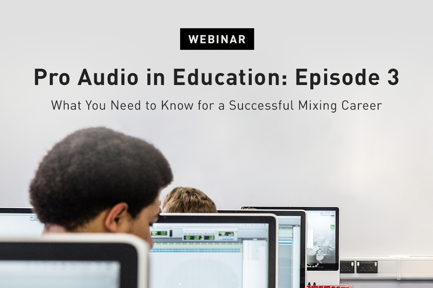Focusrite Group on Pro Audio in Education Episode 3 – Erikson Audio